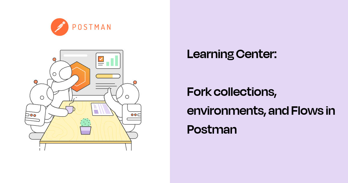Fork collections, environments, and Flows in Postman | Postman Learning Center